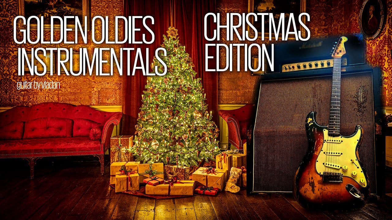 GOLDEN OLDIES CHRISTMAS EDITION - GUITAR INSTRUMENTALS 1952-1985 - YouTube
