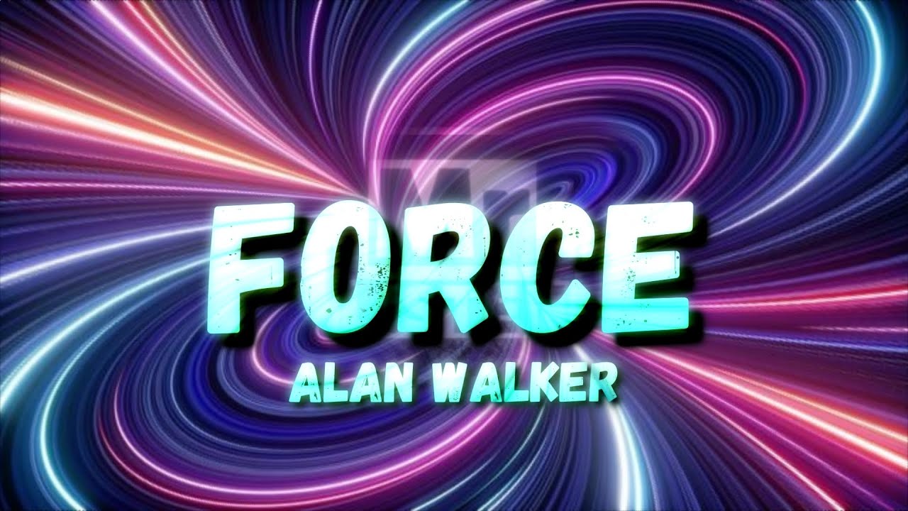 Alan Walker - Force - YouTube