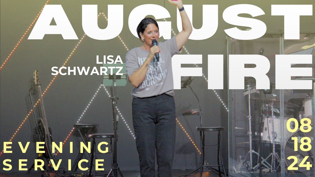 August Fire - Evening Service | Lisa Schwartz | 8-18-24 | HTWC - YouTube