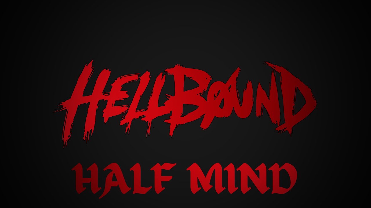 HELLBOUND - HALF MIND (LYRICS VIDEO) DEMO - YouTube