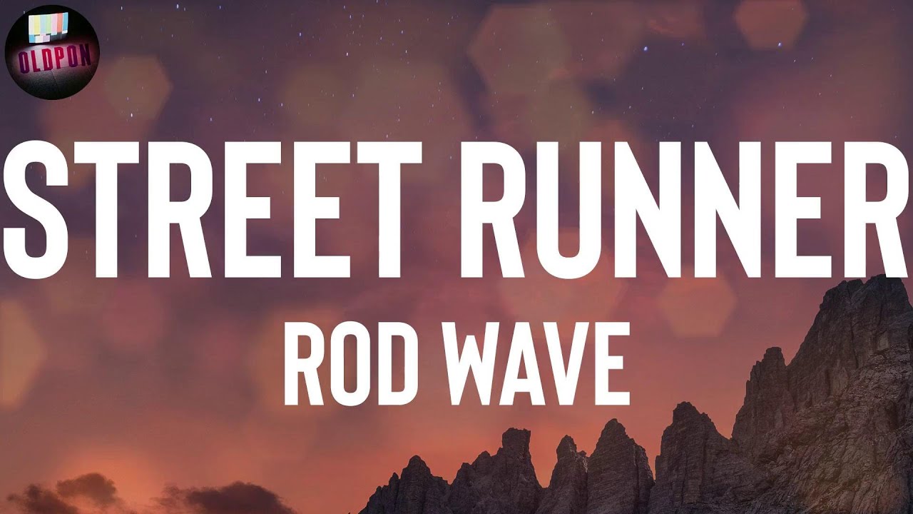 Rod Wave "Street Runner" Lyrics - YouTube
