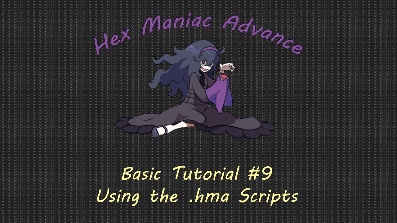 Hex Maniac Advance | Basic Tutorial #9 | Using the .hma Scripts - YouTube
