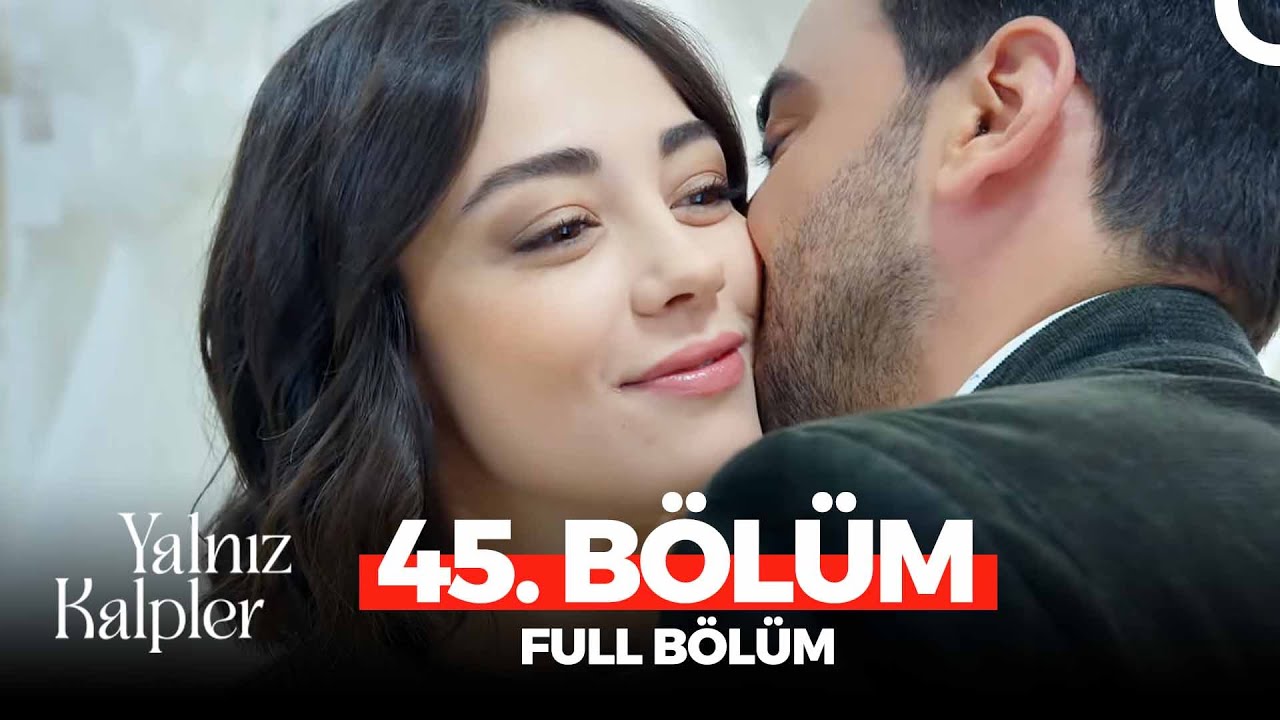 Yalnız Kalpler 45. Bölüm - YouTube