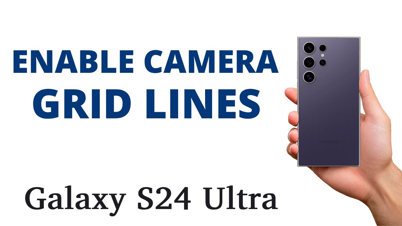 How to ENABLE CAMERA GRID LINES on the Galaxy S24 Ultra! - YouTube