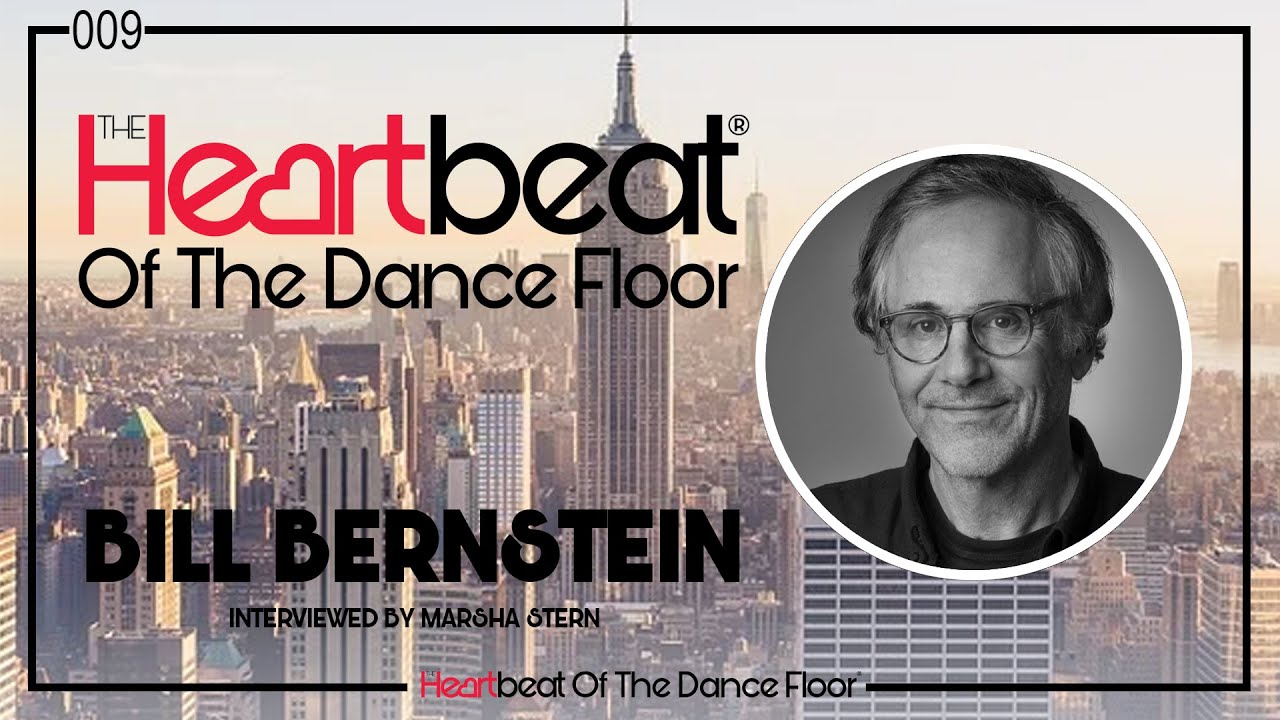 Bill Bernstein interviewed by Marsha Stern The Heartbeat Of The Dance ...