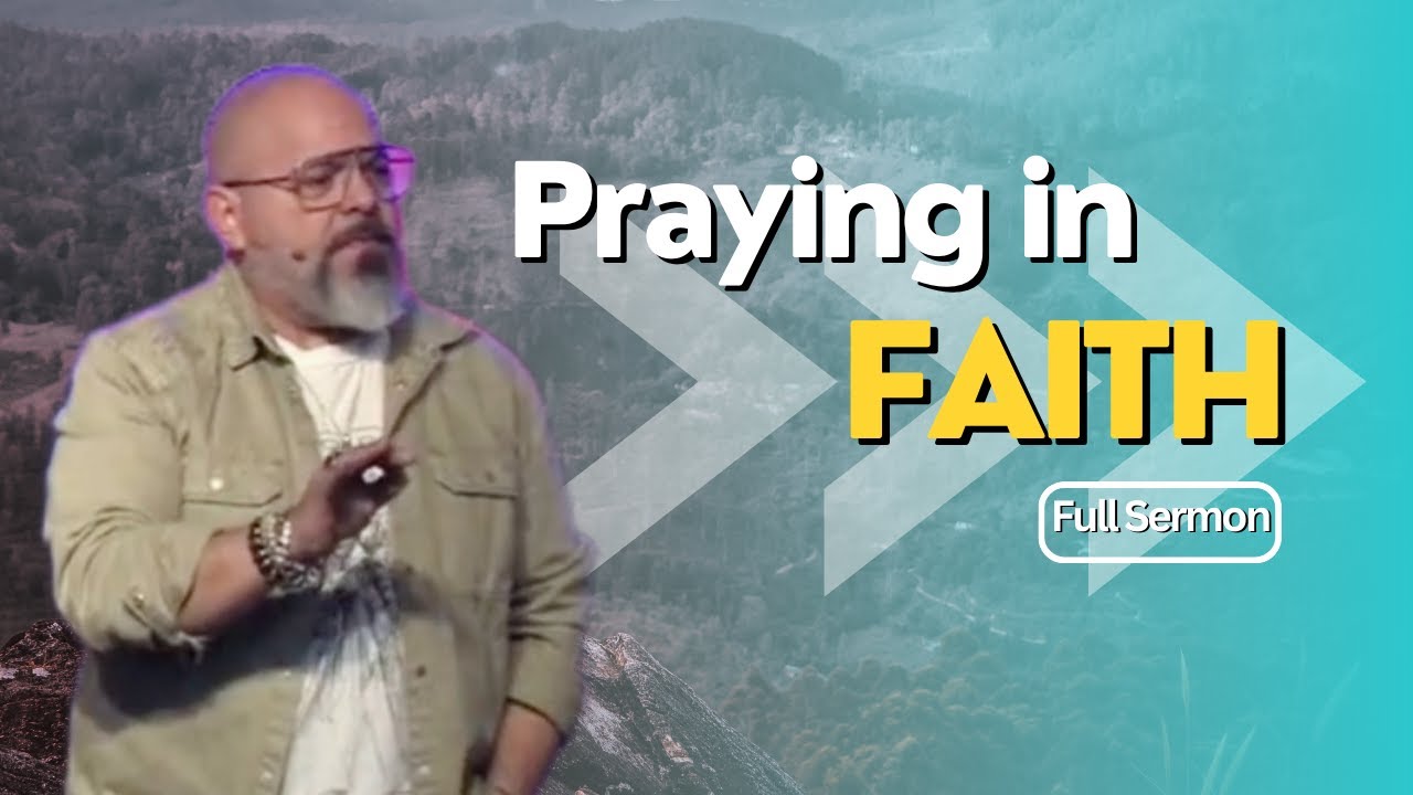 Praying in Faith // Full Sermon - YouTube