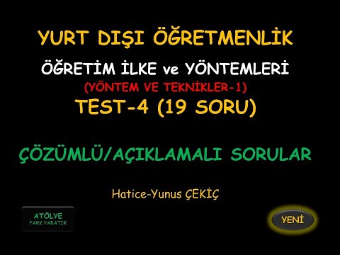 YURT DIŞI ÖĞRETMENLİK ÖĞRETİM İLKE ve YÖNTEMLERİ TEST-4