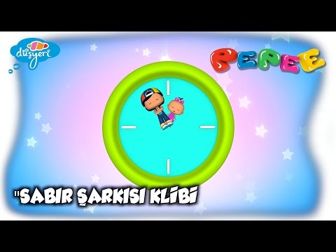 Pepee - Sabır Şarkısı - Çocuk Şarkısı | Düşyeri