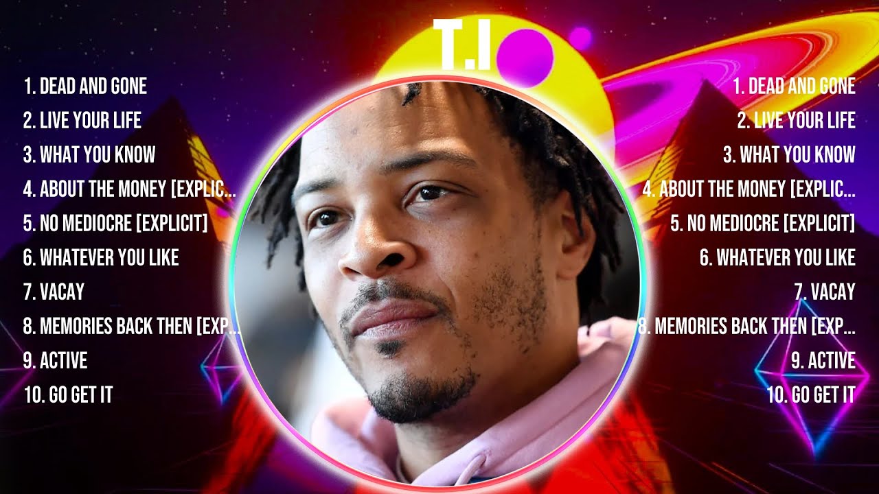 T.I Greatest Hits Full Album ️ Top Songs Full Album ️ Top 10 Hits of ...