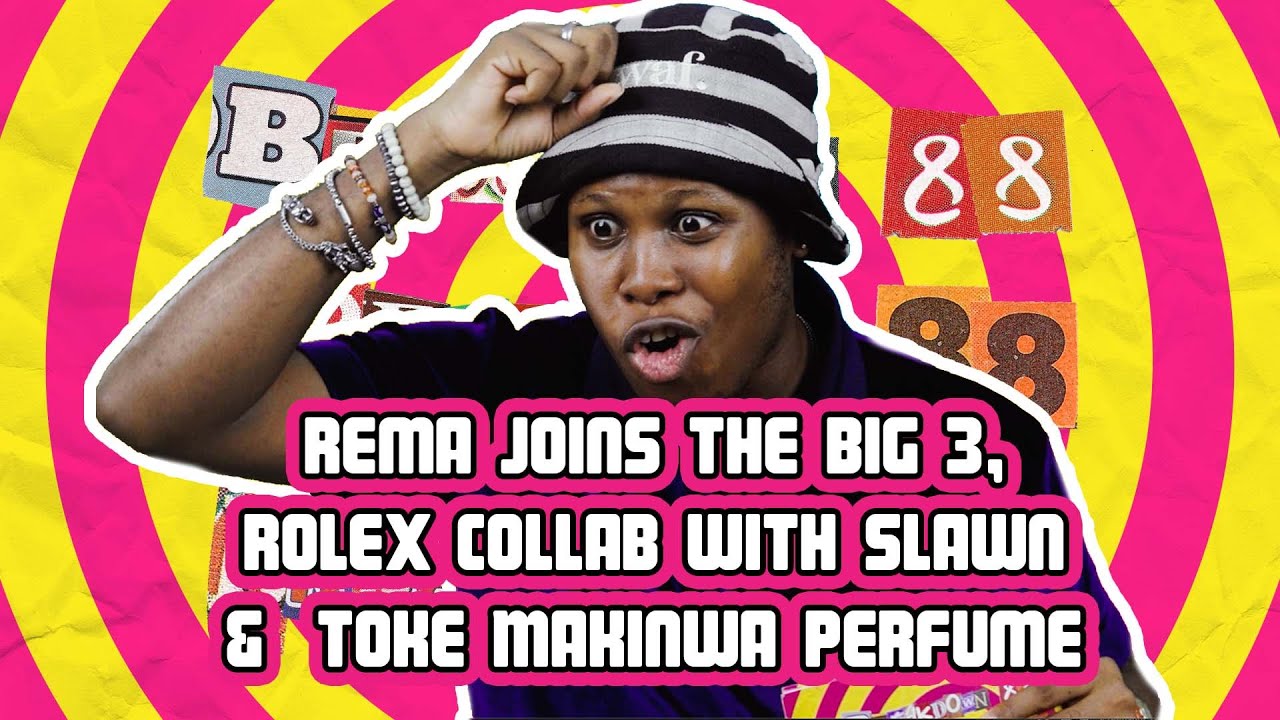 Breakdown 88 - Episode 18 "Rema Joins The Big 3, Rolex Collab with ...