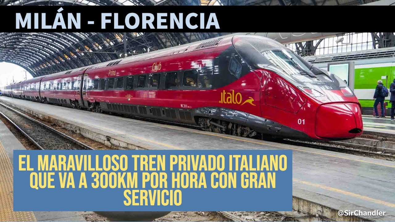 🚂 🇮🇹 ITALO: MARAVILLOSO 😍 TREN RÁPIDO ITALIANO - MILÁN FLORENCIA - YouTube
