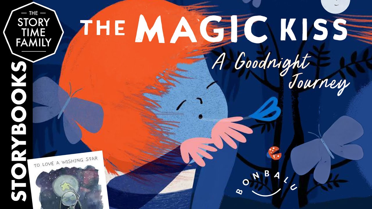 The Magic Kiss - A Goodnight Journey | A Perfect Calming Story for ...