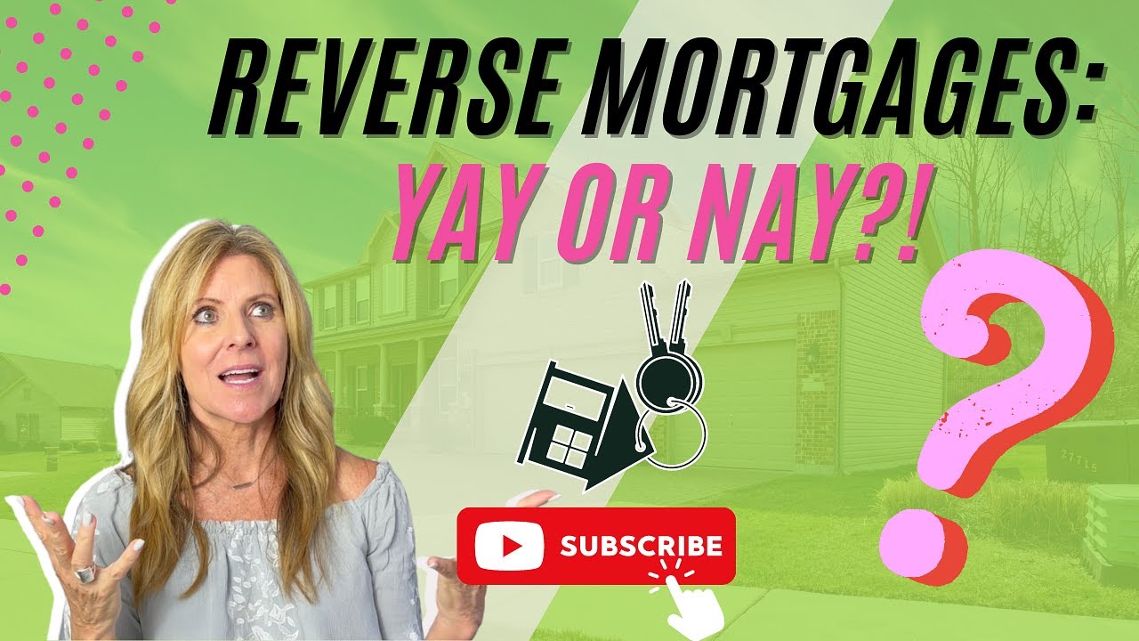 Reverse Mortgage Basics. Are Reverse Mortgages a good thing or not ...