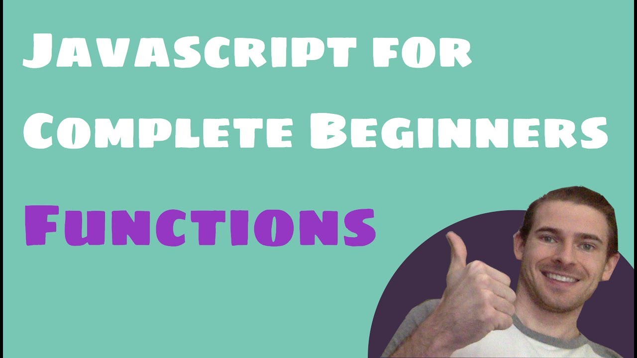 Javascript For Complete Beginners Functions Youtube