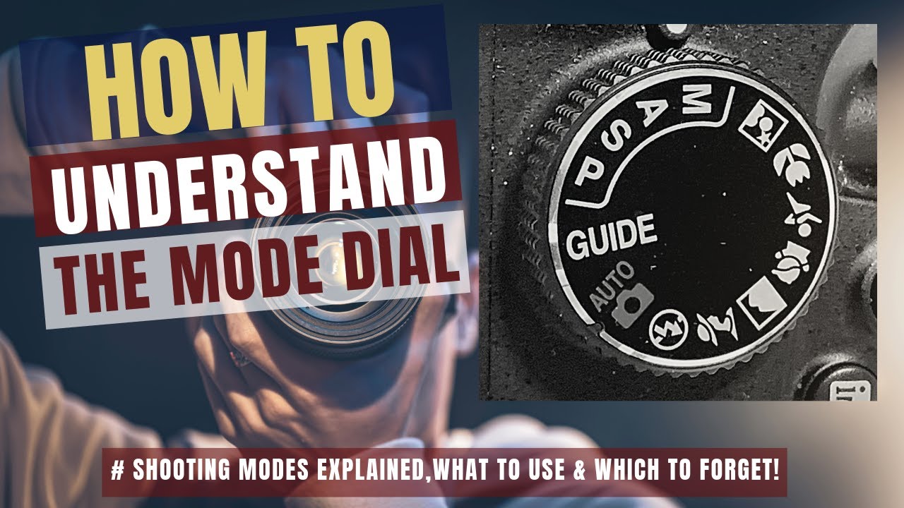 HOW To UNDERSTAND The MODE DIAL | On YOUR DSLR or Mirrorless Camera ...