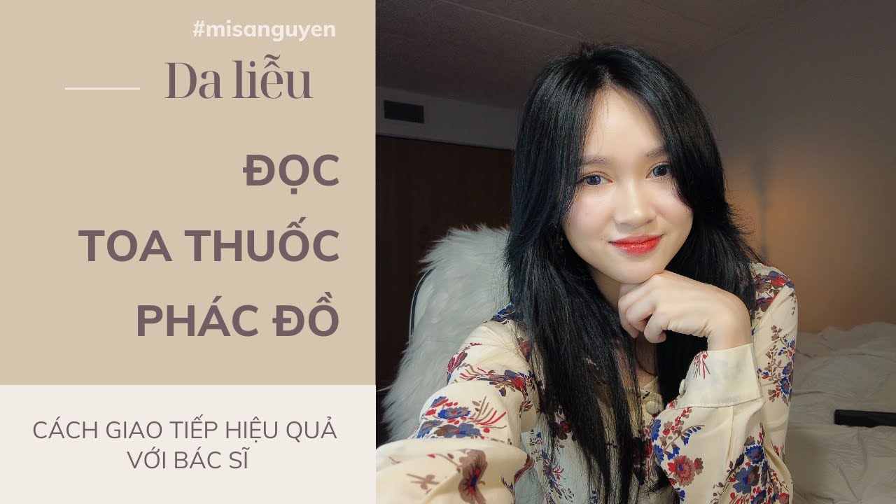 VIÊM DA TIẾT BÃ - Cách đọc Phác Đồ và Toa Thuốc | Misa Nguyen - YouTube