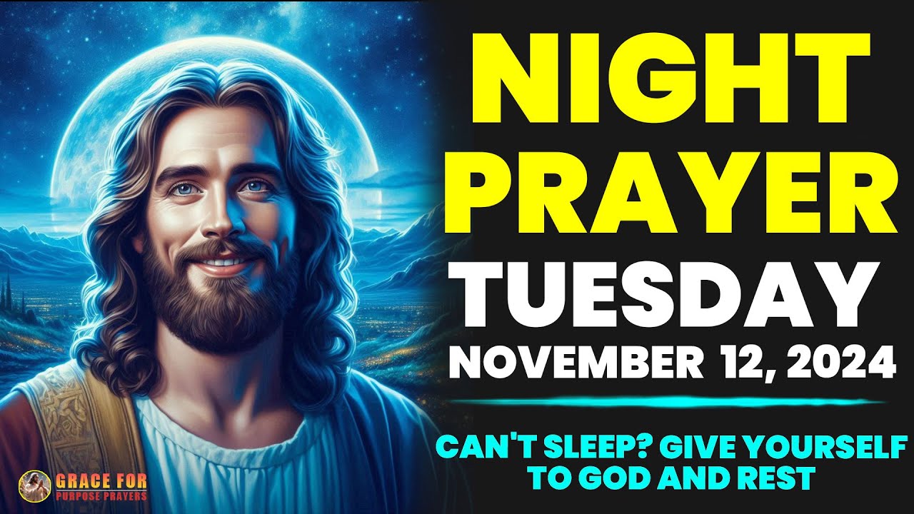 NIGHT PRAYER TONIGH 🙏 TUESDAY NOVEMBER 12 , 2024 | Can't sleep? Give ...