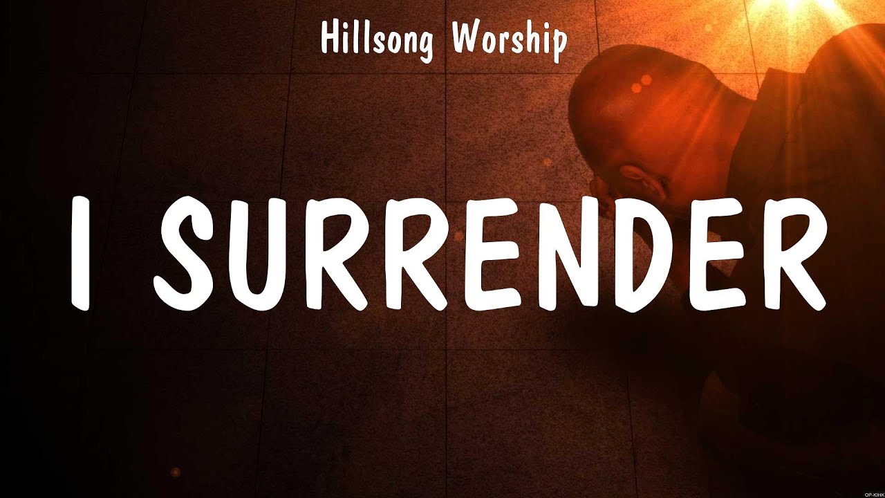Hillsong Worship - I Surrender (Lyrics) Hillsong Worship - YouTube