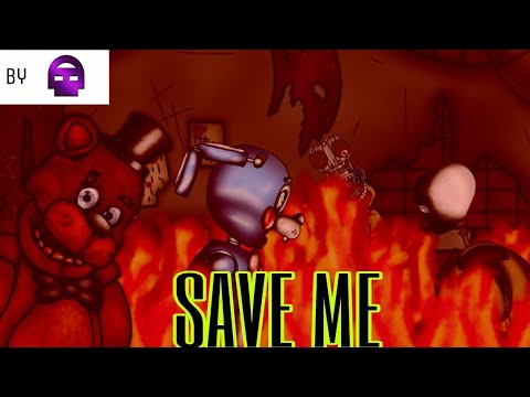 (Dc2/SN/FNaF) "Save Me" by : DHuesta (Collab) - YouTube