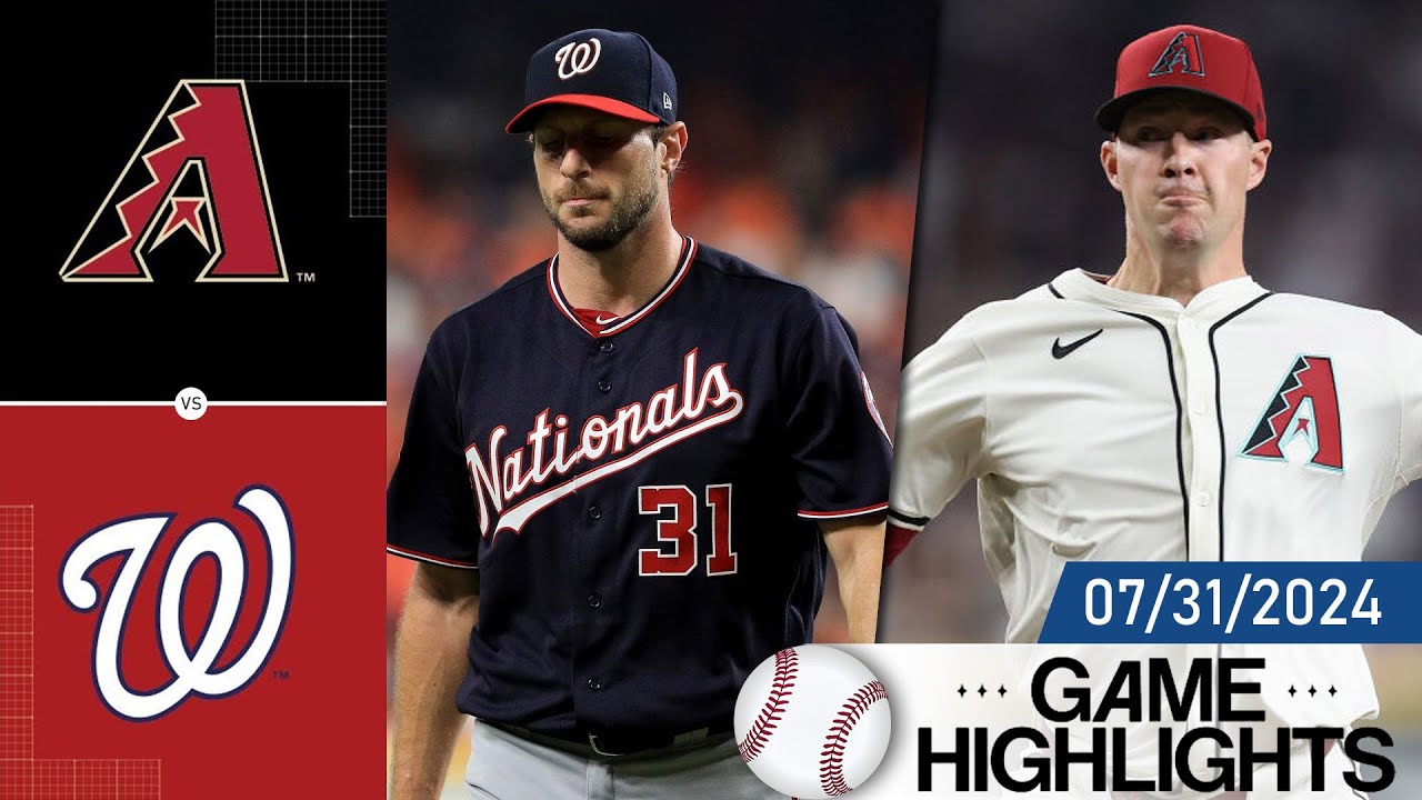 Washington Nationals vs Arizona Diamondbacks Game Highlights 07/31/2024 ...