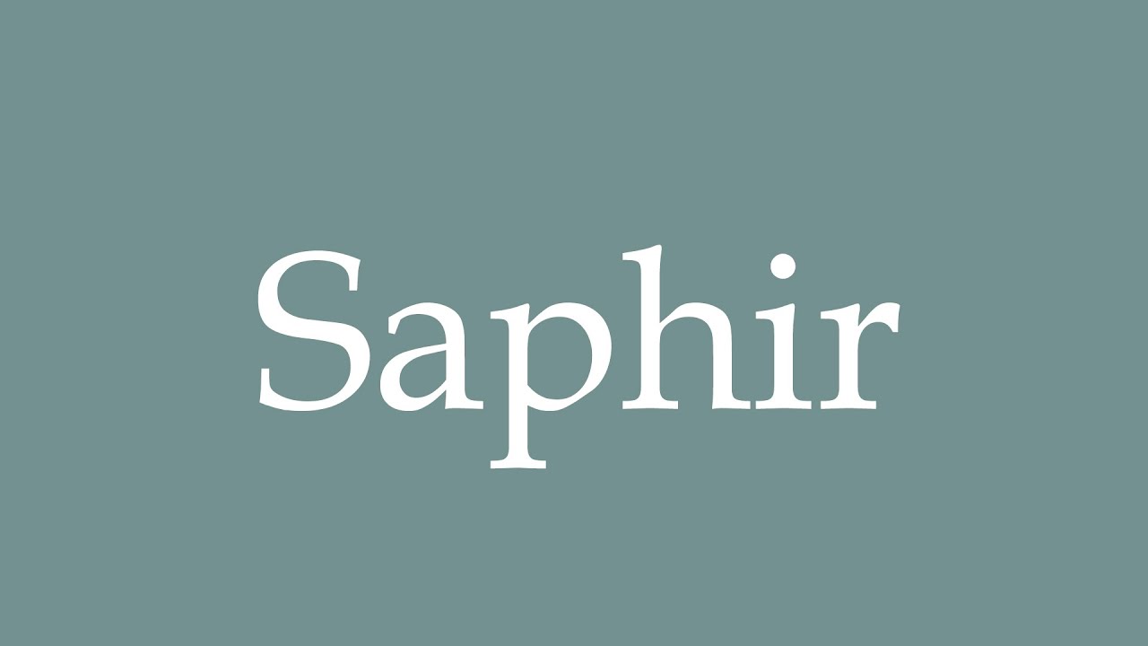 How to Pronounce ''Saphir'' (Sapphire) Correctly in French - YouTube
