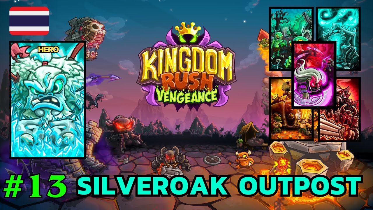 Kingdom Rush Vengeance [ไทย] #13 : Silveroak Outpost - YouTube