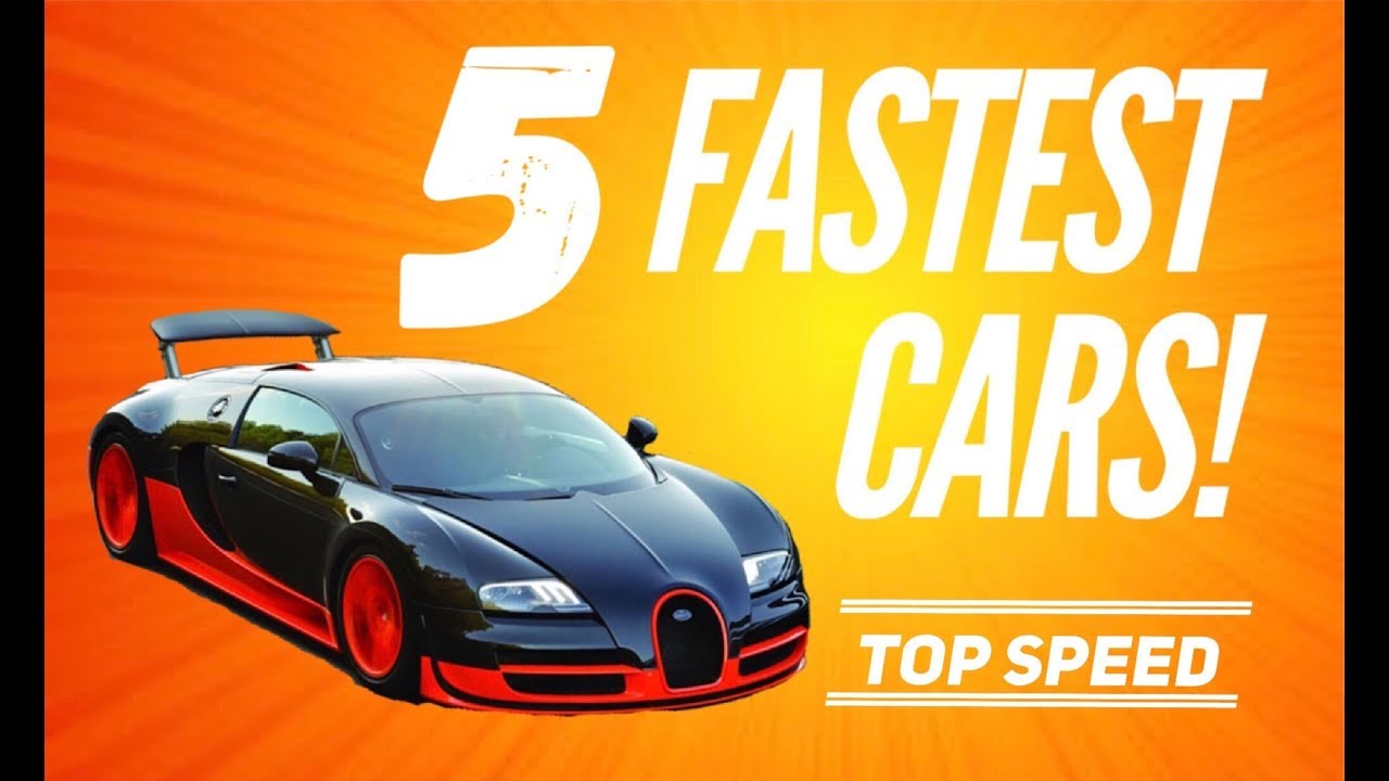 Top Five Fastest Cars Top Speed! - YouTube