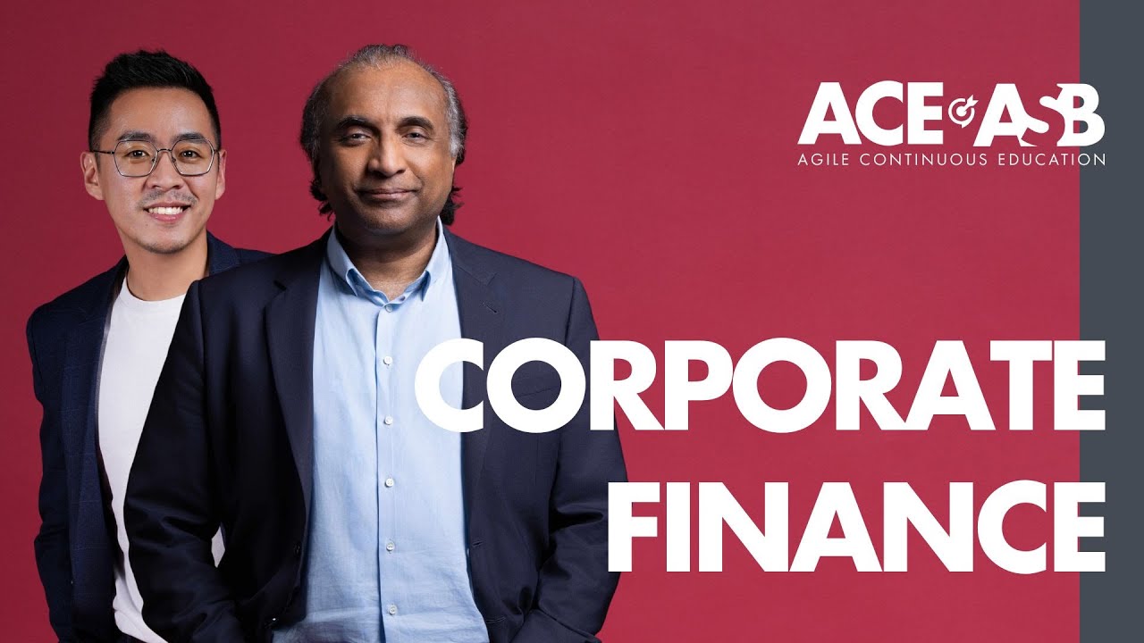 Corporate Finance | Agile Continuous Education | ACE@ASB - YouTube