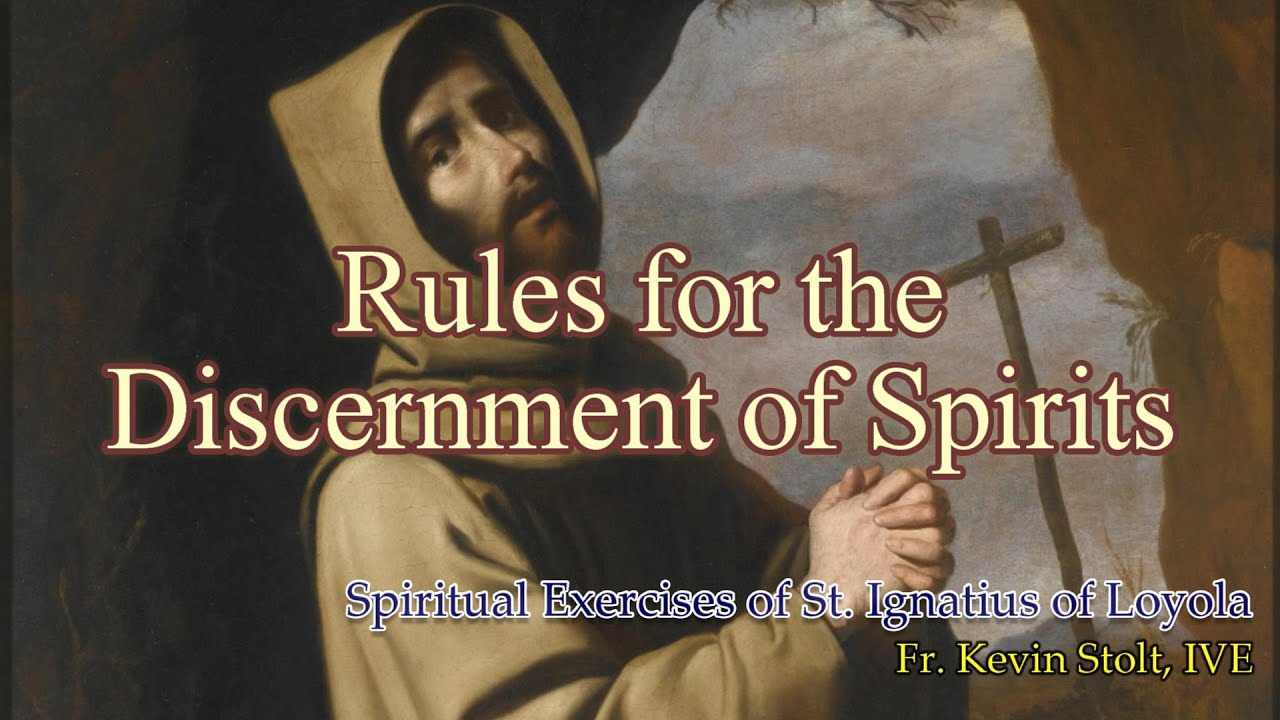 Talk: Rules for the Discernment of Spirits (Spiritual Exercises of St ...