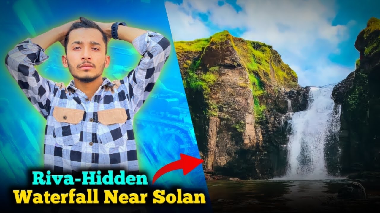Riva-Hidden Waterfall Near Solan | |Solan-The Mr Fardeen rj Himachal ...