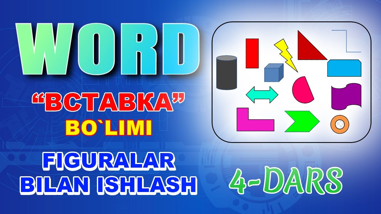 Microsoft WORD dasturi Вставка bo`limi Figuralar bilan ishlash 4 dars ...