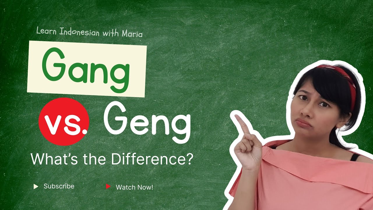 Learn Indonesian in 1 Minute: The Differentiation Between GANG vs GENG ...