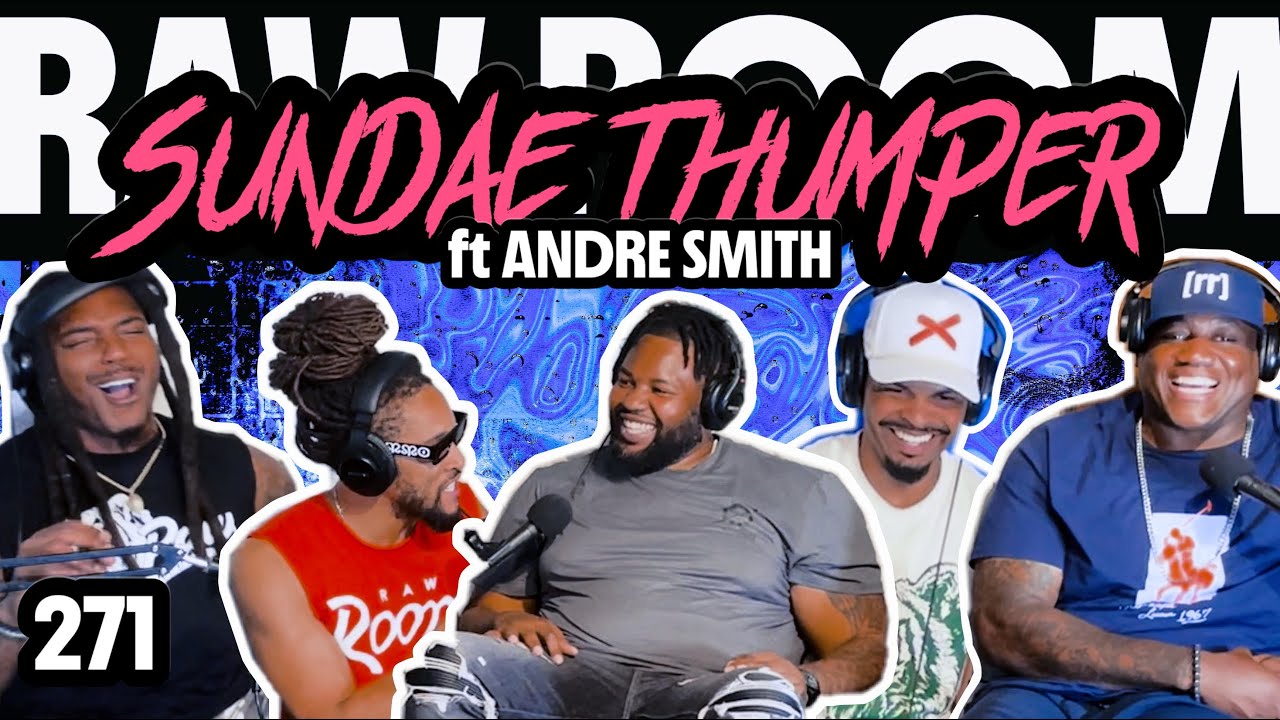 Raw Room - Ep 271 - Sundae Thumper (ft Andre Smith) - YouTube