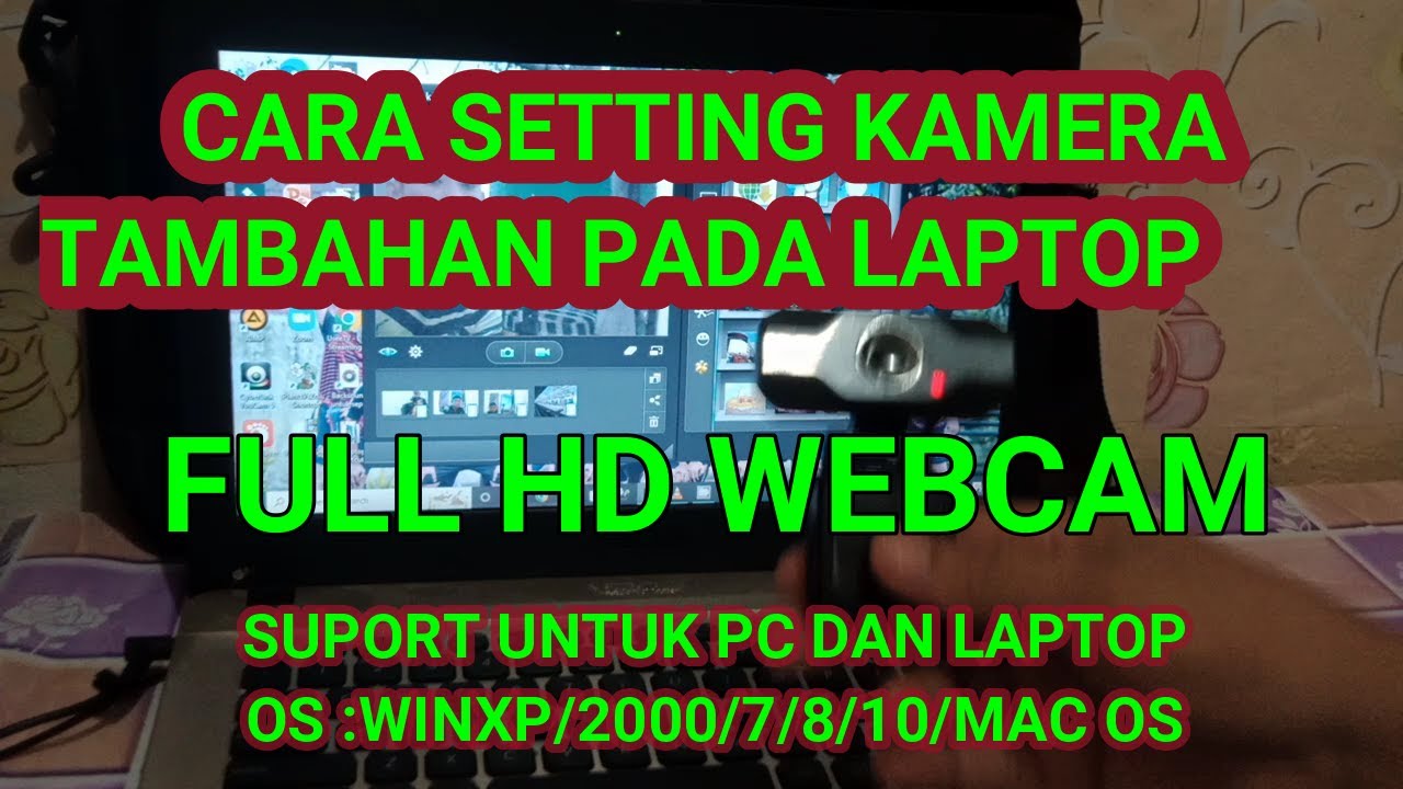 CARA SETTING WEBCAM EXTERNAL PADA LAPTOP//CARA SETTING KAMERA TAMBAHAN ...