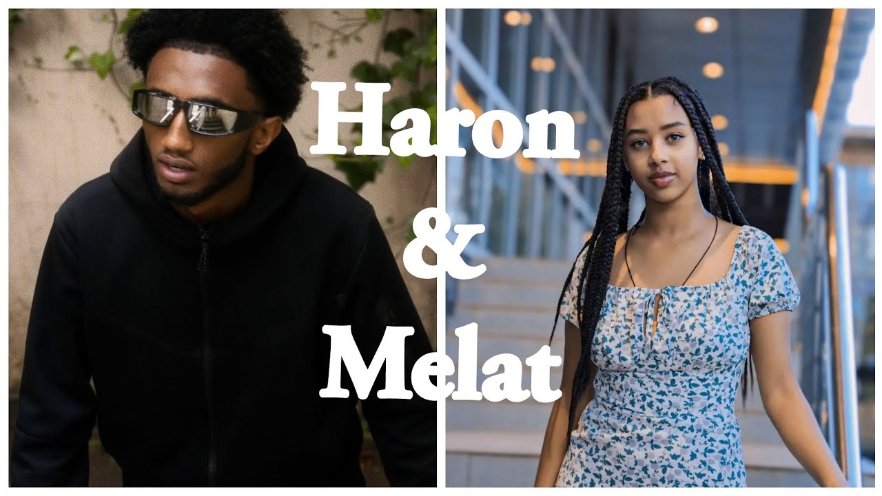 part 3 - haron & melat love ️ - YouTube
