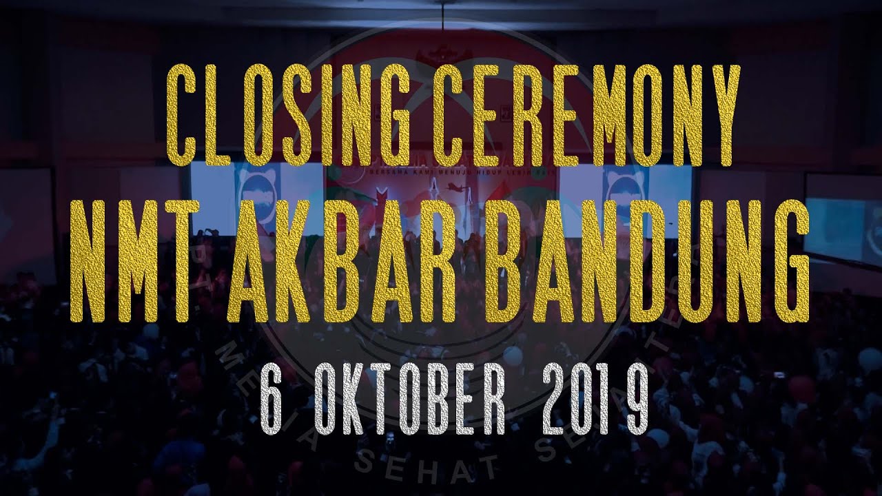 CLOSING CEREMONY NMT AKBAR BANDUNG (Melia Clap + Lagu Generasi Pejoeang ...