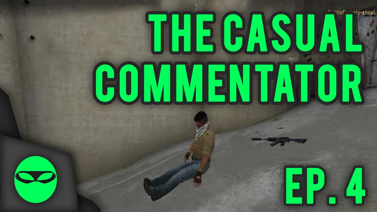 CS:GO | The Casual Commentator - Episode 4 - YouTube