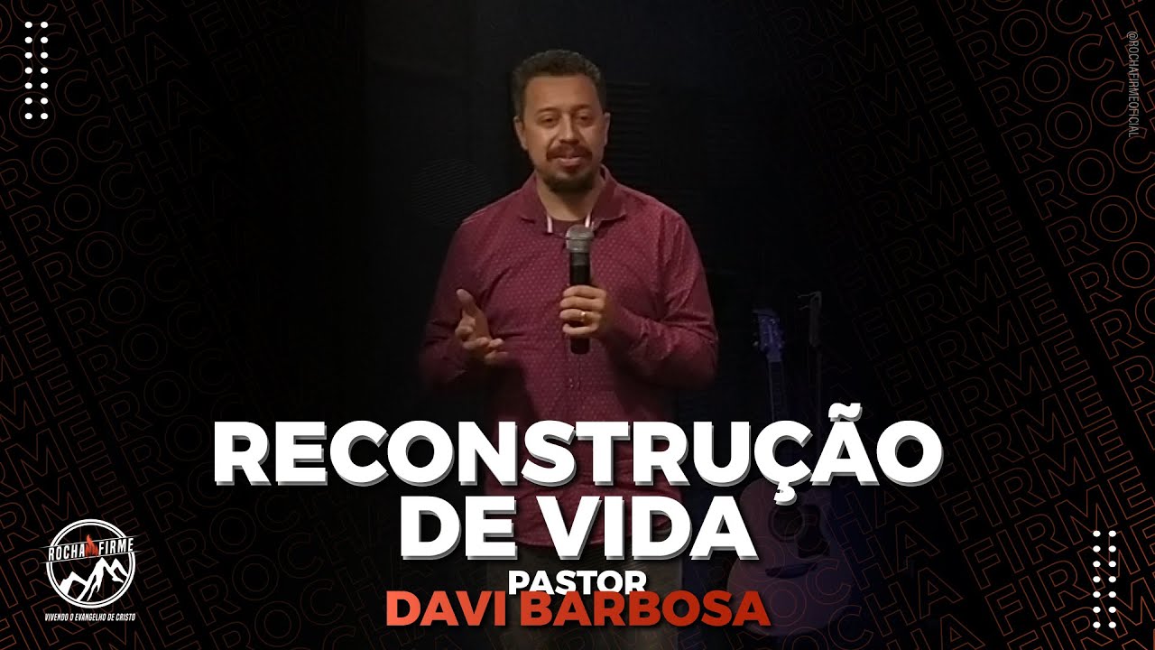 PR. DAVI BARBOSA | RECONSTRUÇÃO DE VIDA - YouTube