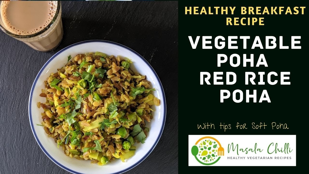 Vegetable Poha | Red Rice Poha - Easy Breakfast, Healthy Dinner recipe ...