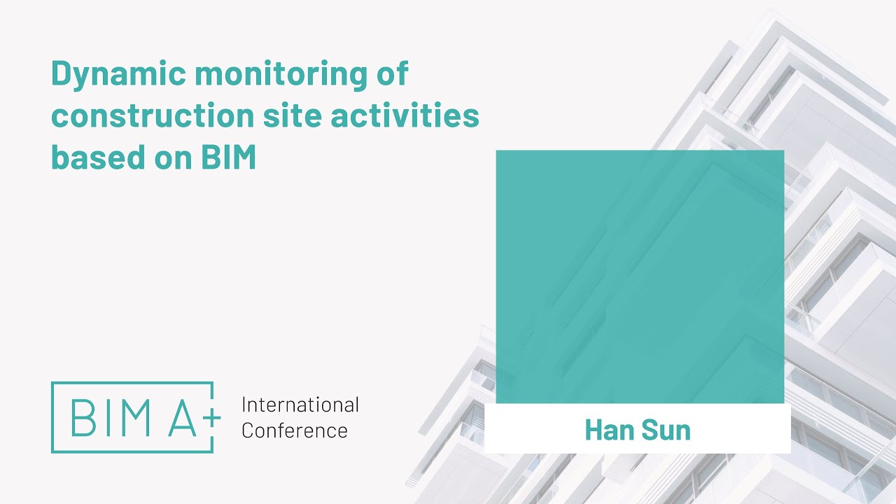 Dynamic monitoring of construction site activities based on BIM - Han ...