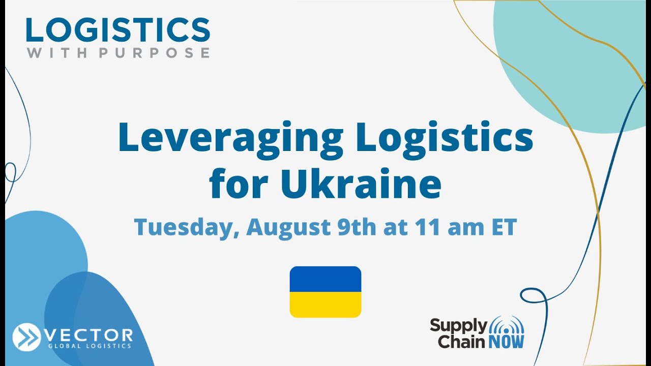 Leveraging Logistics for Ukraine - August 9, 2022 - YouTube