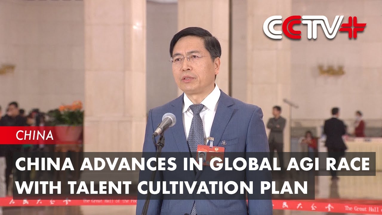 China Advances in Global AGI Race with Talent Cultivation Plan - YouTube