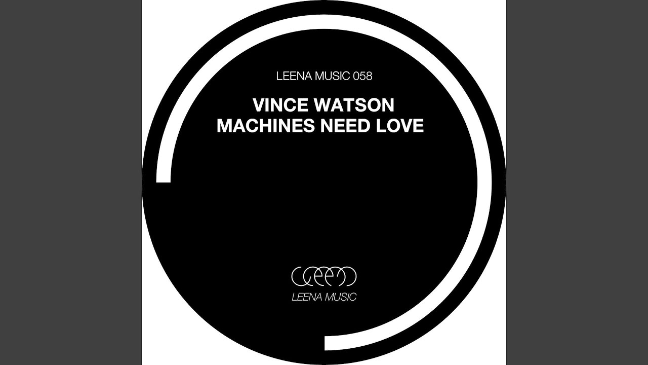 Machines Need Love - YouTube