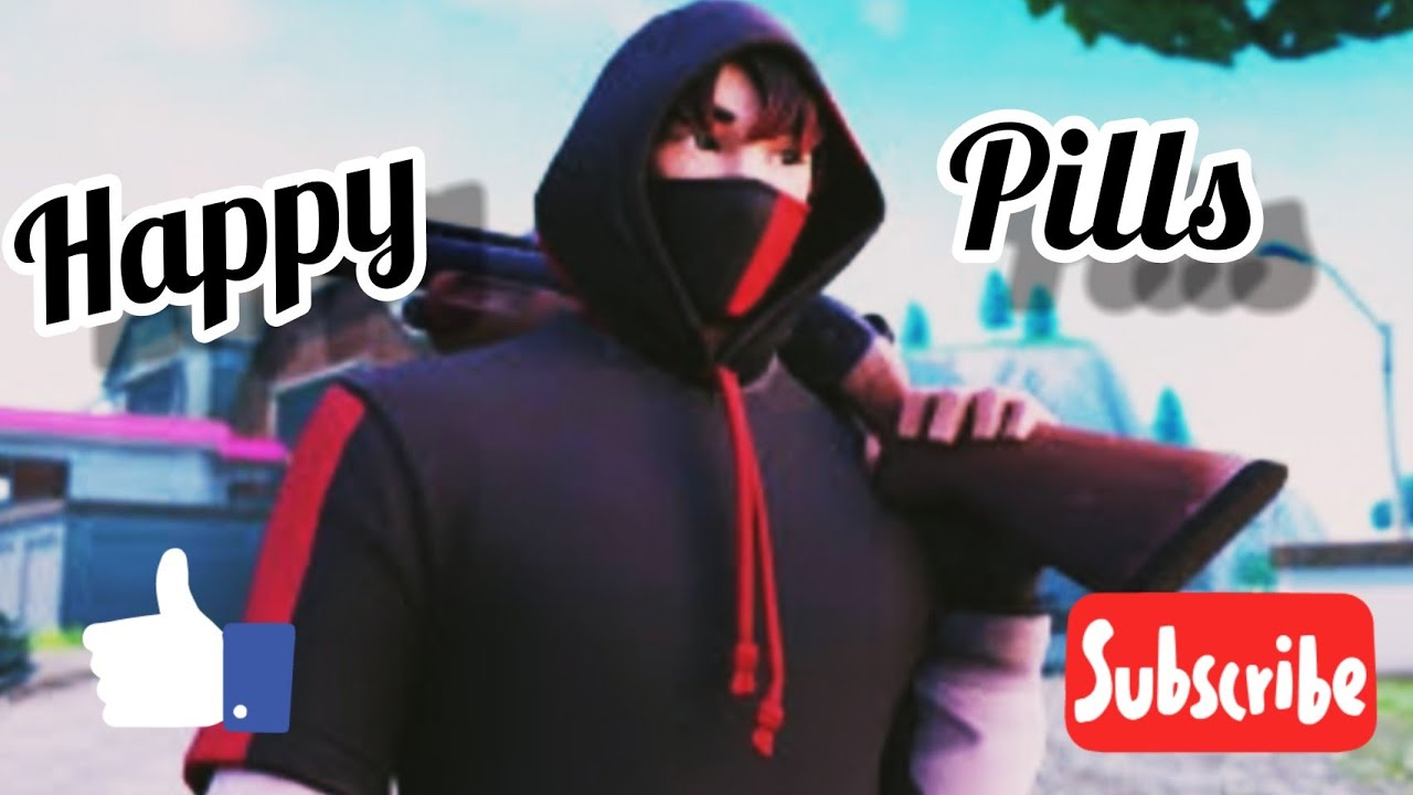 Montage fortnite ( Happy pills ) - YouTube