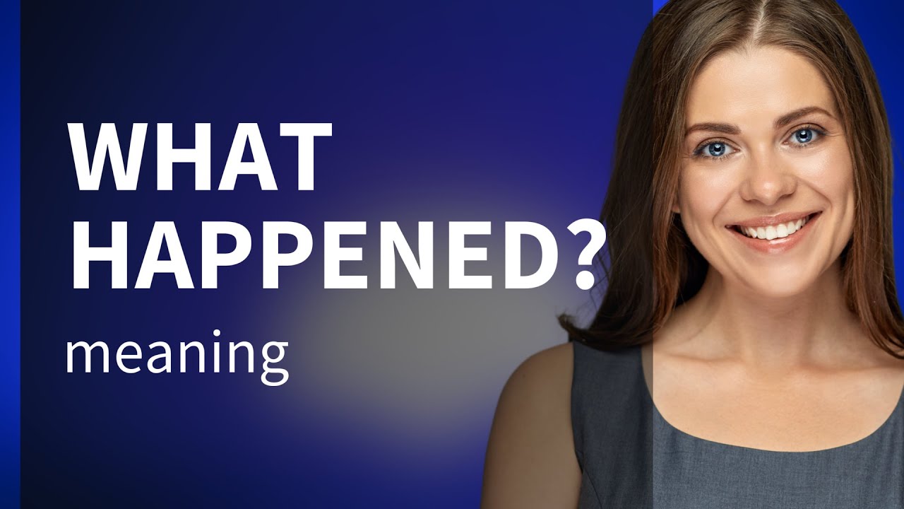 Understanding "What Happened?": A Guide to English Phrases - YouTube