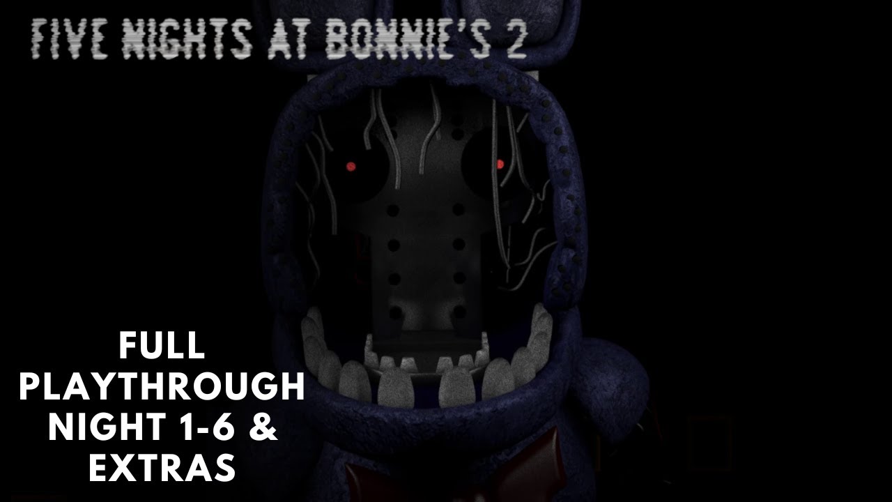 Five Nights at Bonnie's 2 Remake | Full Playthrough | Night 1-6 ...