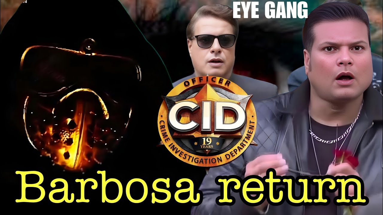 Eye gang| cid Barbosa return as an angaaraa| eye return| Eye gang ...