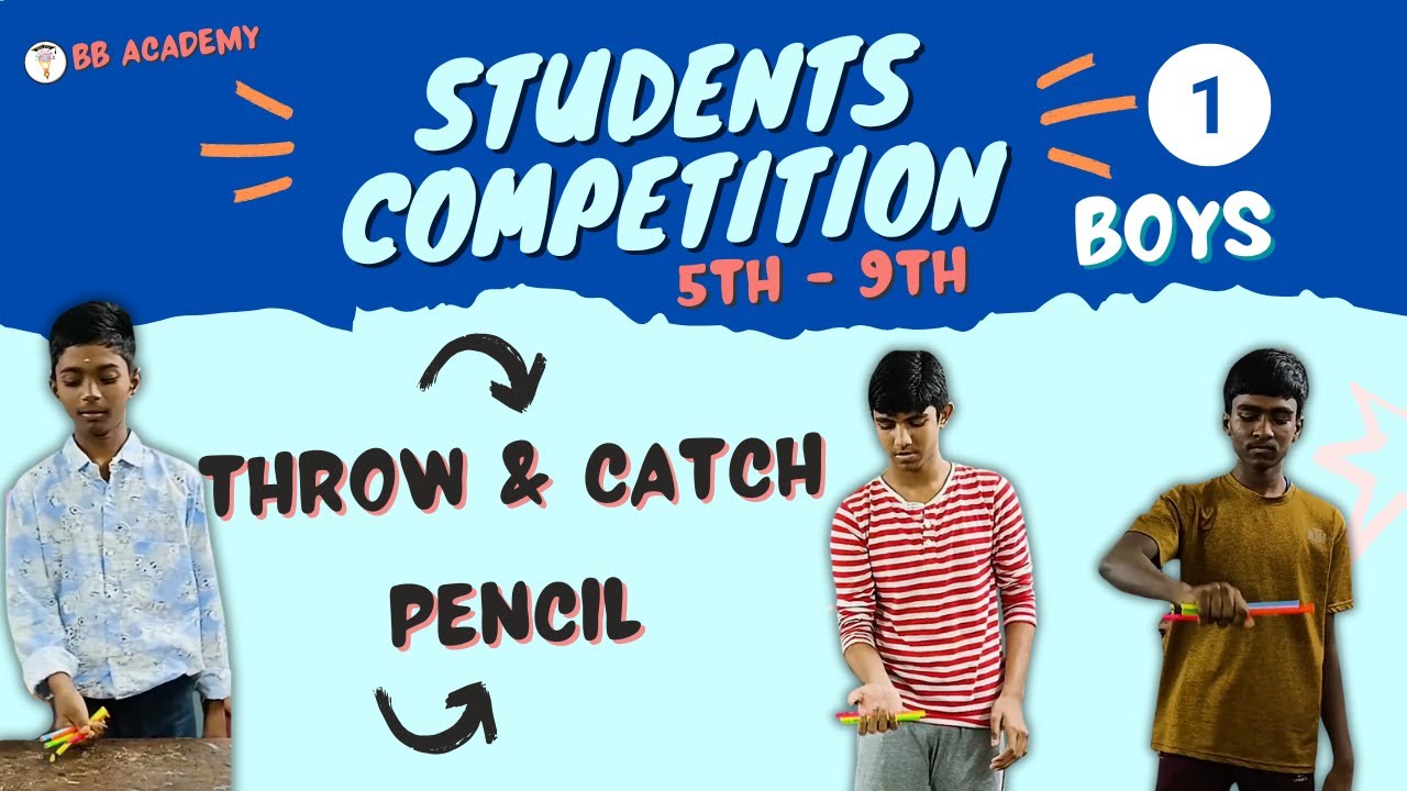 Student's Competition | November | Boys | Throw & Catch Pencil | BB ...
