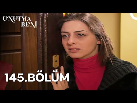 Unutma Beni | 145 Bölüm