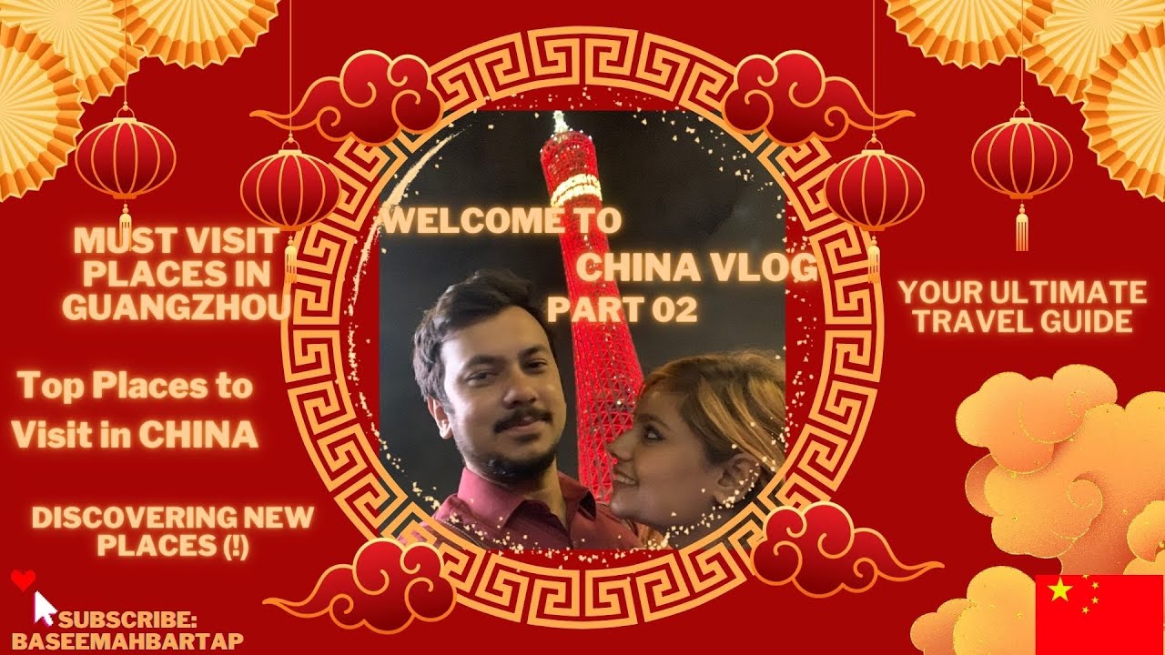 CHINA VLOG PART 02| Top Places to Visit in Guangzhou, China| Travel ...